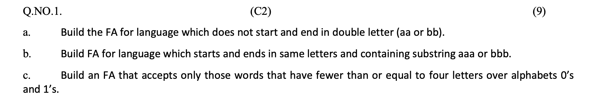 Solved Q.NO.1. (C2) (9) a. Build the FA for language which | Chegg.com