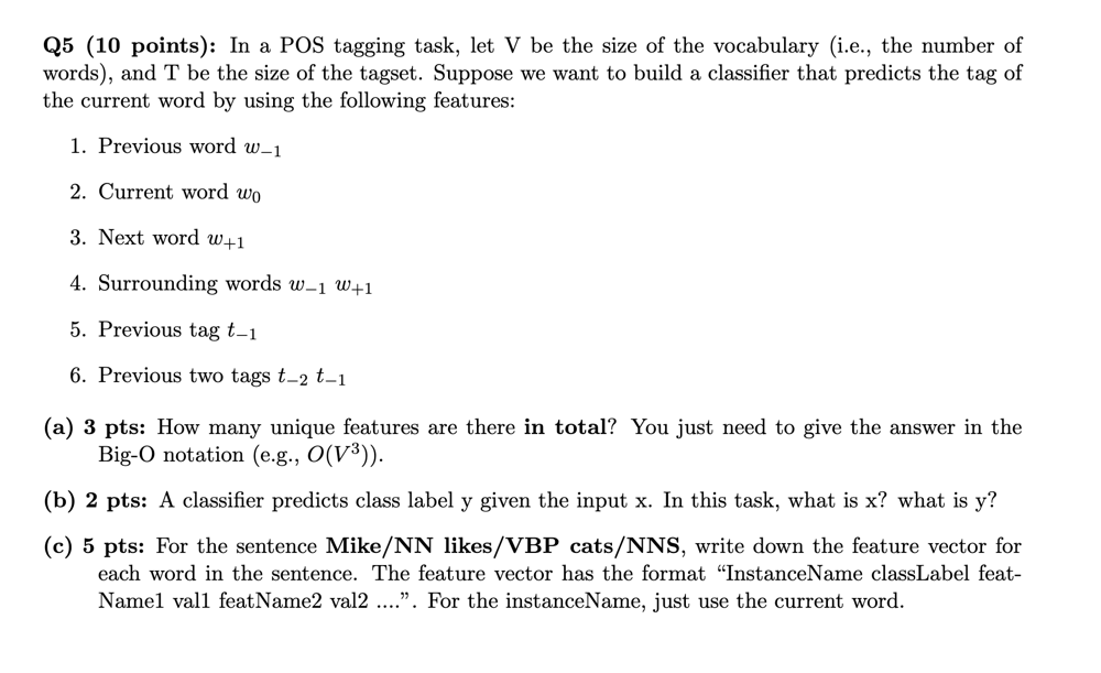 Solved Q5 (10 points): In a POS tagging task, let V be the | Chegg.com