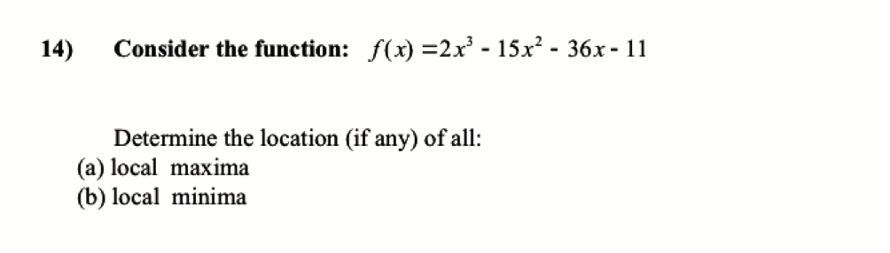 Solved 14) Consider the function: f(x)=2x3−15x2−36x−11 | Chegg.com