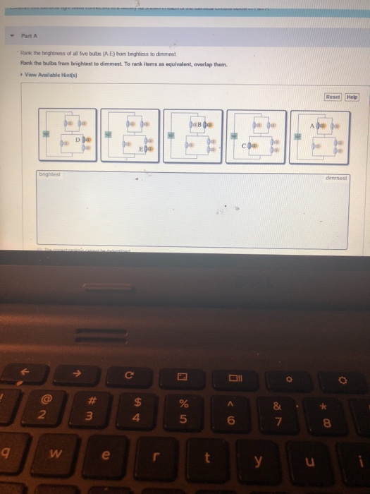 Solved PartA Rank the brightness of all ive bulbs (A-E) fhom | Chegg.com Solved PartA Rank the brightness of all ive bulbs (A-E) fhom | Chegg.com