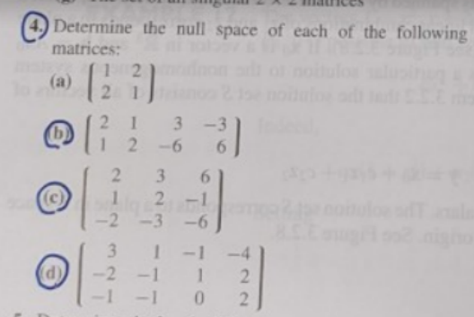 Solved (4.) Determine the null space of each of the | Chegg.com