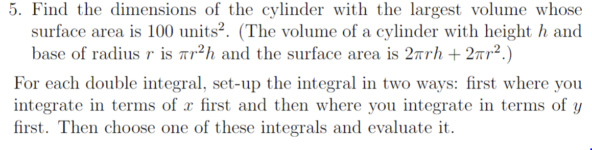Solved 5. Find the dimensions of the cylinder with the | Chegg.com