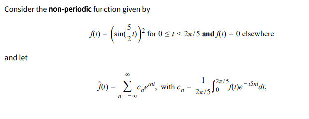 Solved Consider the non-periodic function given by 10) = | Chegg.com