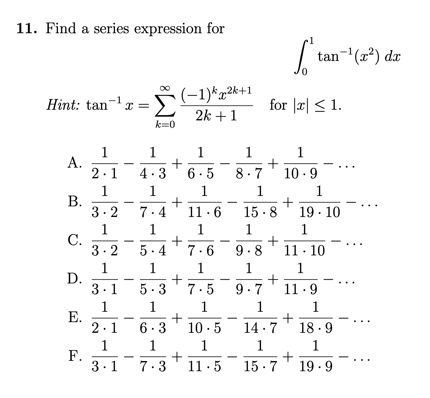 Solved 11. Find a series expression for ∫01tan−1(x2)dx Hint: | Chegg.com