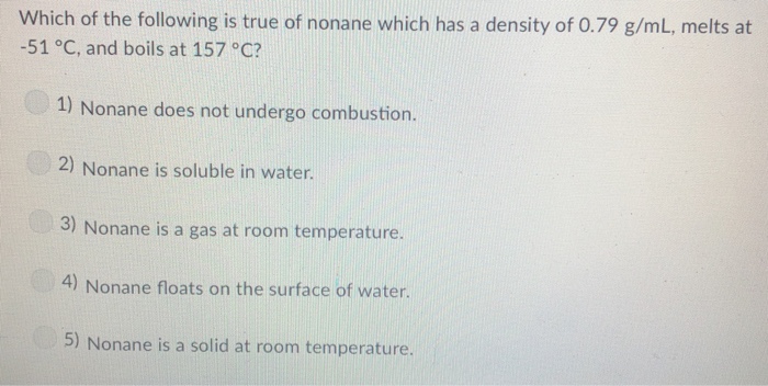 Solved Which of the following is true of nonane which has a | Chegg.com