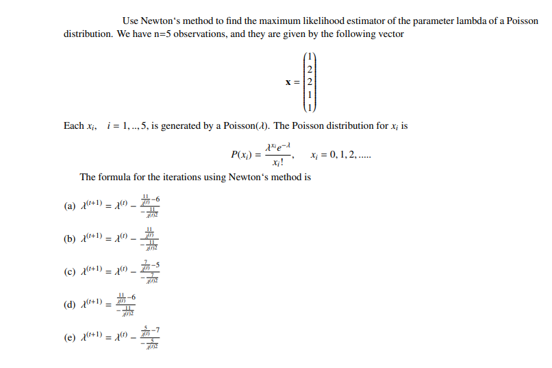 Solved Use Newton's method to find the maximum likelihood | Chegg.com