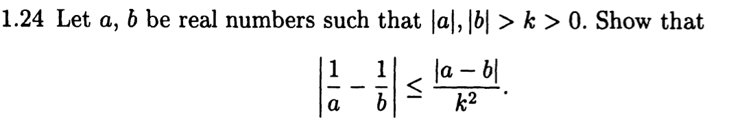 Solved 1.24 Let a,b be real numbers such that ∣a∣,∣b∣>k>0. | Chegg.com