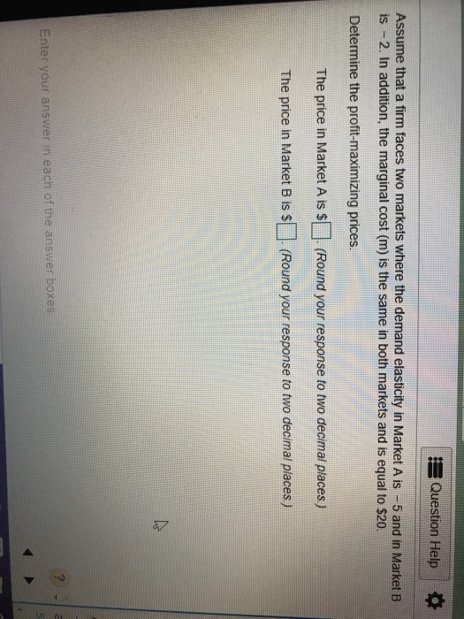 Solved Question Help Assume that a firm faces two markets | Chegg.com