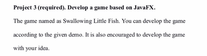 Project 3 (required). Develop a game based on JavaFX. | Chegg.com