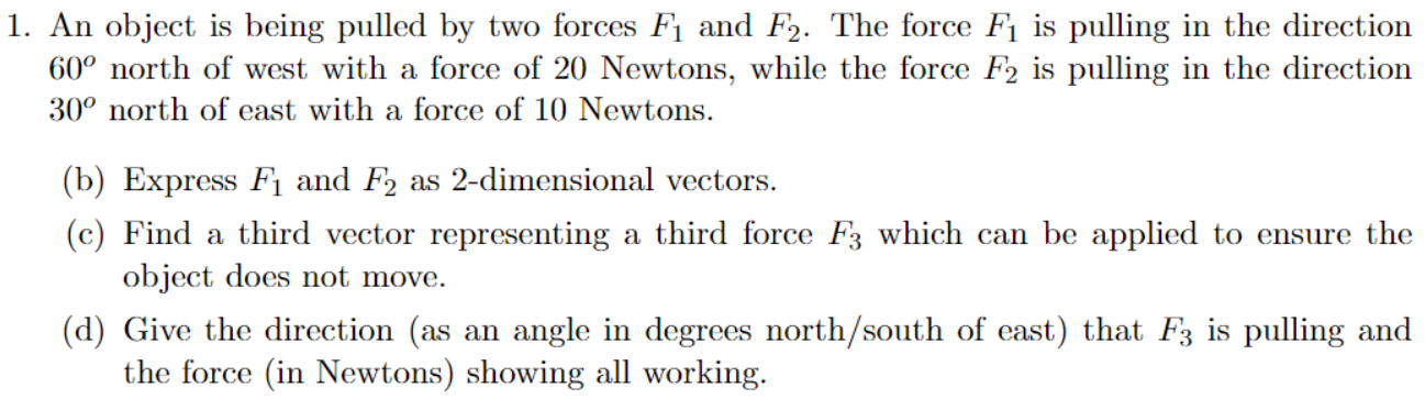 Solved An object is being pulled by two forces F1 and F2. | Chegg.com