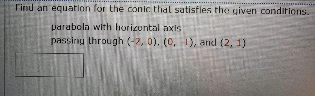 Solved Find an equation for the conic that satisfies the | Chegg.com