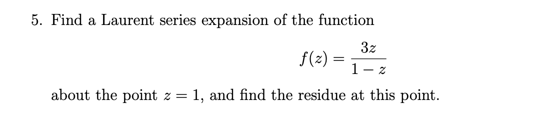 Solved 5. Find a Laurent series expansion of the function 32 | Chegg.com