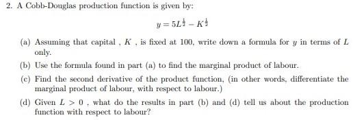 Solved 2. A Cobb-Douglas production function is given by: | Chegg.com