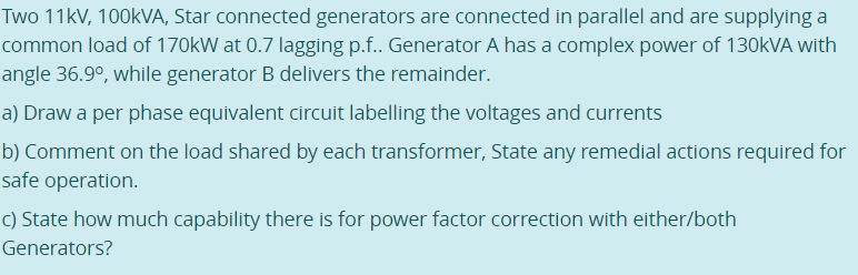 Solved Two 11kV, 100kVA, Star connected generators are | Chegg.com