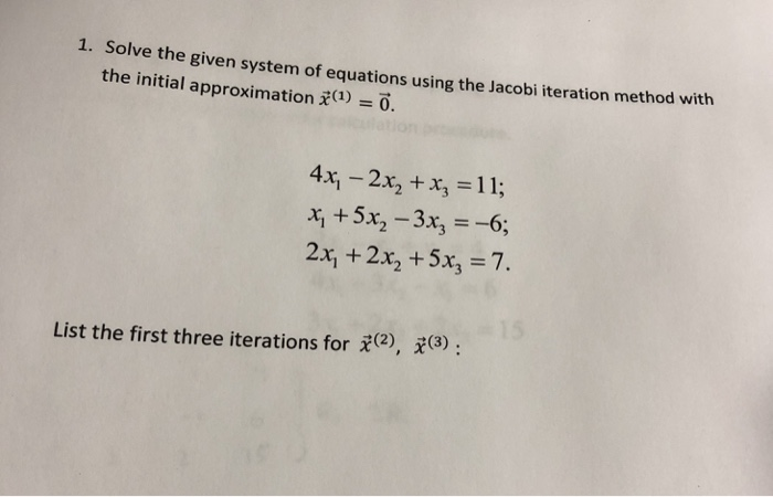 Solved 1. Solve the given system of equations using the | Chegg.com