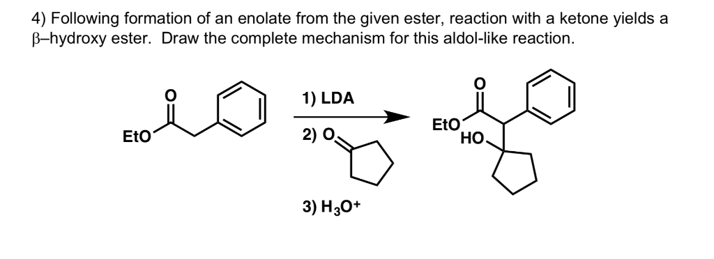 Solved 4) Following formation of an enolate from the given | Chegg.com