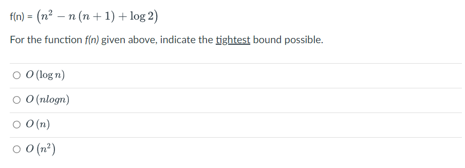 Solved f(n)=(n2−n(n+1)+log2) For the function f(n) given | Chegg.com