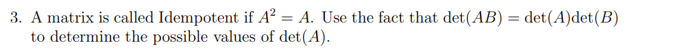 Solved 3. A matrix is called Idempotent if A2=A. Use the | Chegg.com
