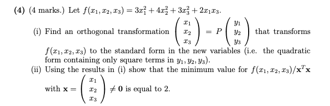 Solved 4) (4 marks.) Let f(x1,x2,x3)=3x12+4x22+3x32+2x1x3 | Chegg.com