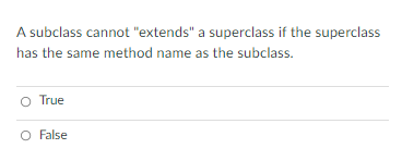 Solved A subclass cannot "extends" a superclass if the | Chegg.com
