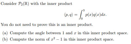 Solved Consider P2(R) with the inner product You do not need | Chegg.com