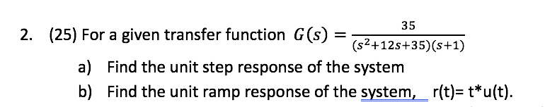 Solved = 35 2. (25) For a given transfer function G(s) | Chegg.com