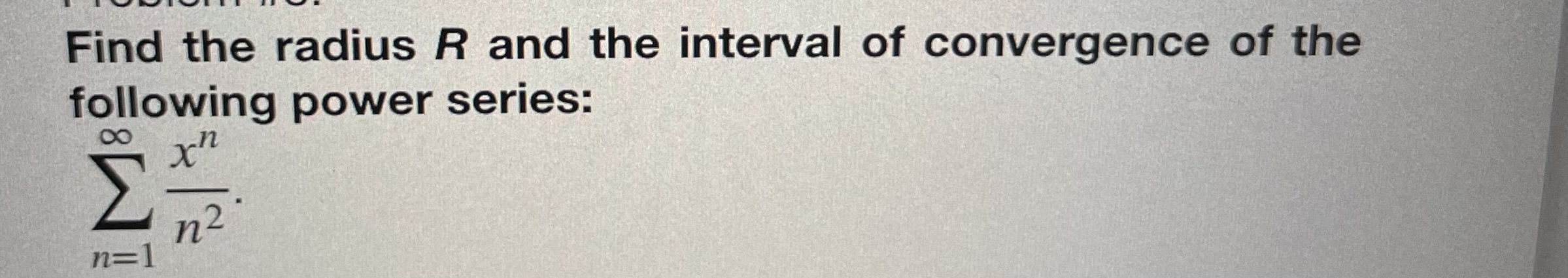 Solved Find the radius R ﻿and the interval of convergence of | Chegg.com