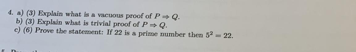Solved 4. a) (3) Explain what is a vacuous proof of P Q. b) | Chegg.com
