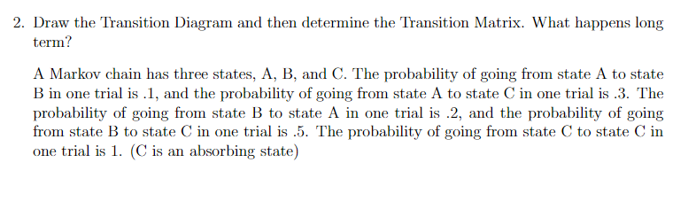 Solved 2. Draw the Transition Diagram and then determine the | Chegg.com