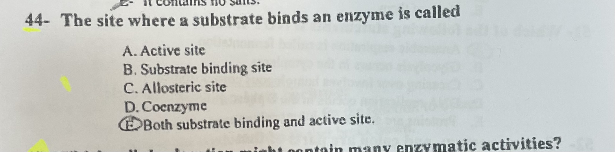 Solved 44- ﻿The site where a substrate binds an enzyme is | Chegg.com