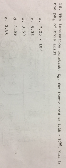 Solved 16. The ionization constant, Ka, for lactic acid is | Chegg.com