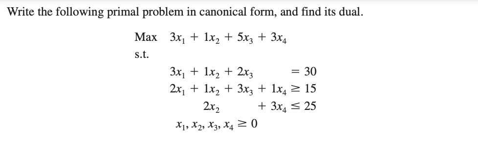 Solved Write the following primal problem in canonical form, | Chegg.com
