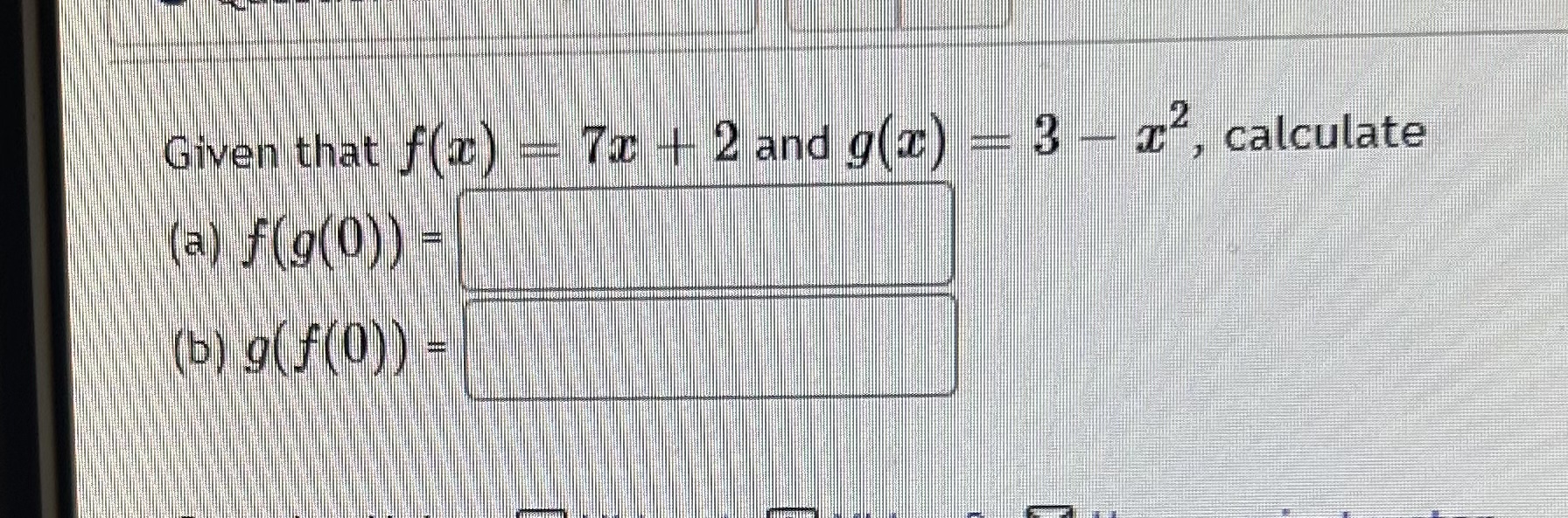 Solved Given that f(x)=7x+2 and g(x)=3−x2, calculate (a) | Chegg.com