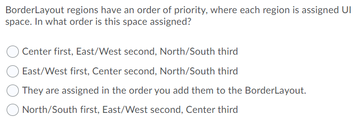 Solved BorderLayout regions have an order of priority, where | Chegg.com