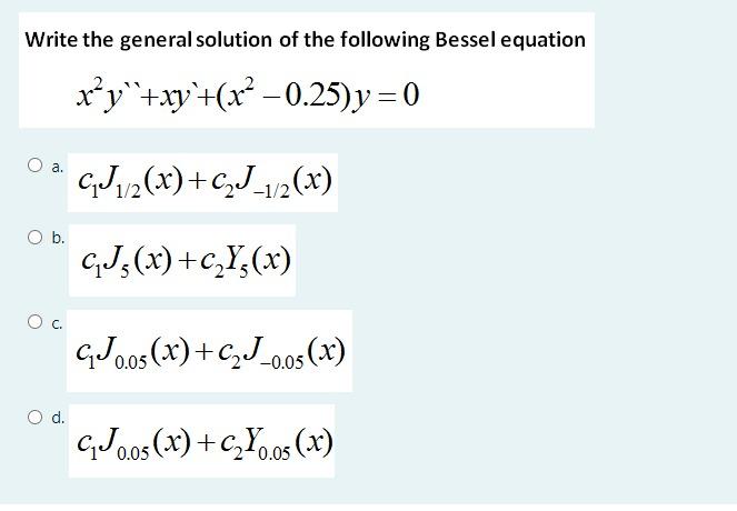 Solved Write the general solution of the following Bessel | Chegg.com