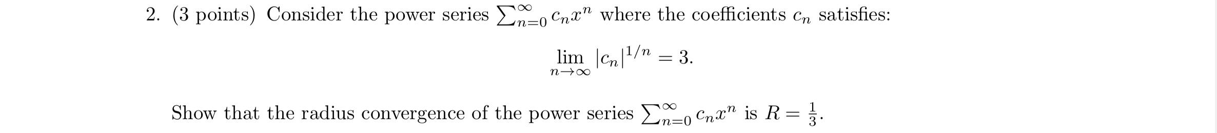 Solved (3 points) Consider the power series ∑n=0∞cnxn where | Chegg.com