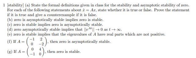 Solved 1 (stability] (a) State the formal definitions given | Chegg.com