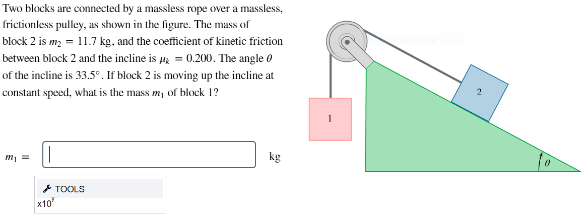 [Solved]: Two blocks are connected by a massless rope over
