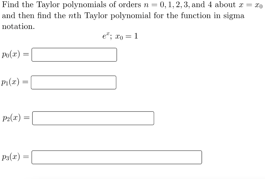 Solved Find the Taylor polynomials of orders n 0,1,2,3, and | Chegg.com