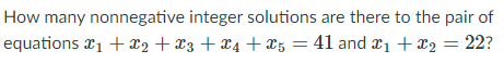 Solved How many nonnegative integer solutions are there to | Chegg.com