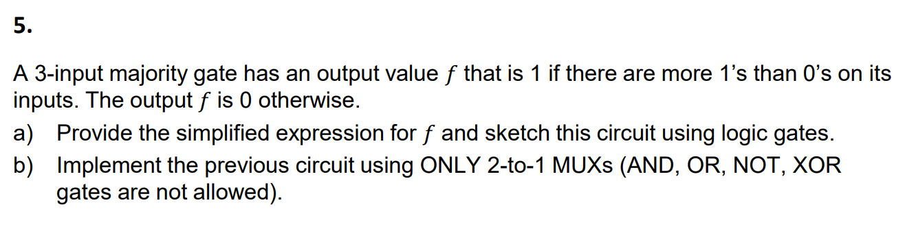 Solved 5. A 3-input majority gate has an output value f that | Chegg.com