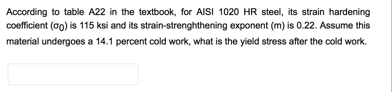 Solved According to table A22 in the textbook, for AISI 1020 | Chegg.com