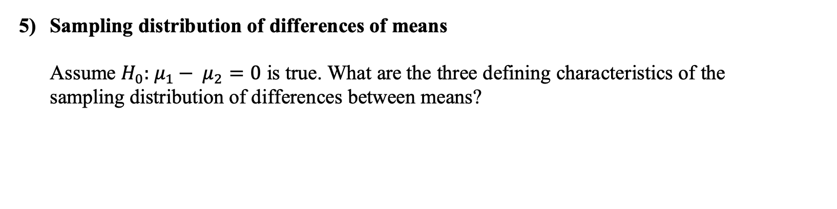 Solved 5) Sampling distribution of differences of means | Chegg.com