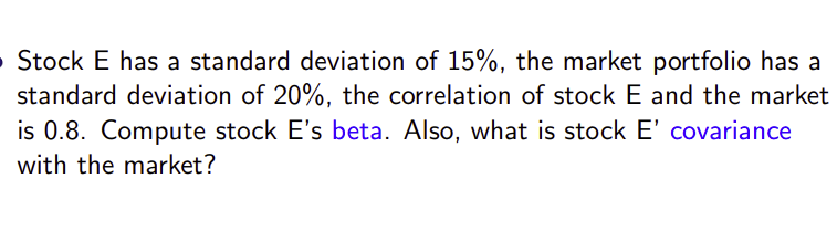 Solved Stock E has a standard deviation of 15%, the market | Chegg.com