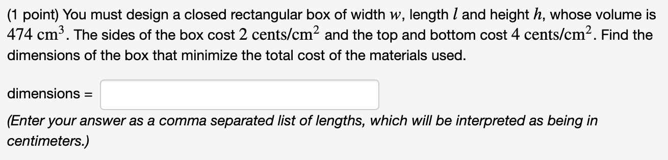 Solved (1 point) You must design a closed rectangular box of | Chegg.com