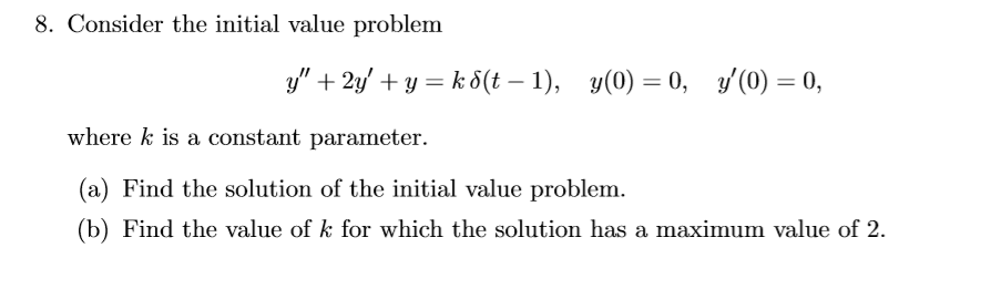 Solved 8. Consider the initial value problem y" + 2y, + y = | Chegg.com