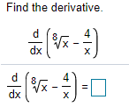Solved Find the derivative. d dx X d dx Differentiate. 8 8 | Chegg.com