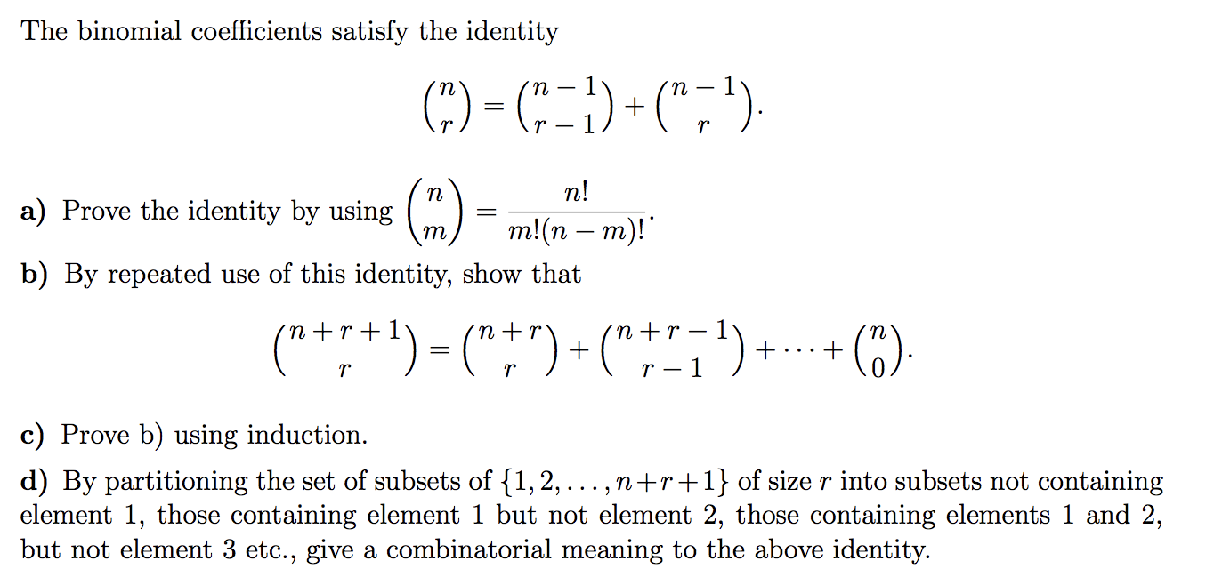 Solved The binomial coefficients satisfy the identity (%) = | Chegg.com