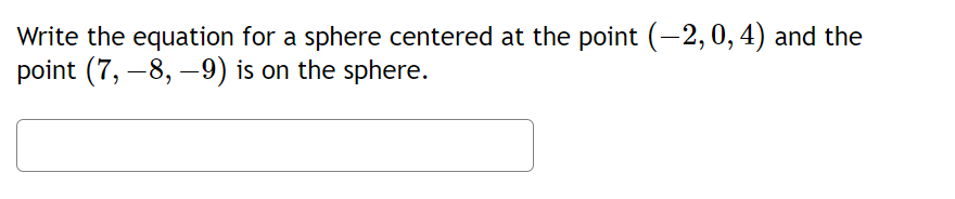 Solved Write the equation for a sphere centered at the point | Chegg.com
