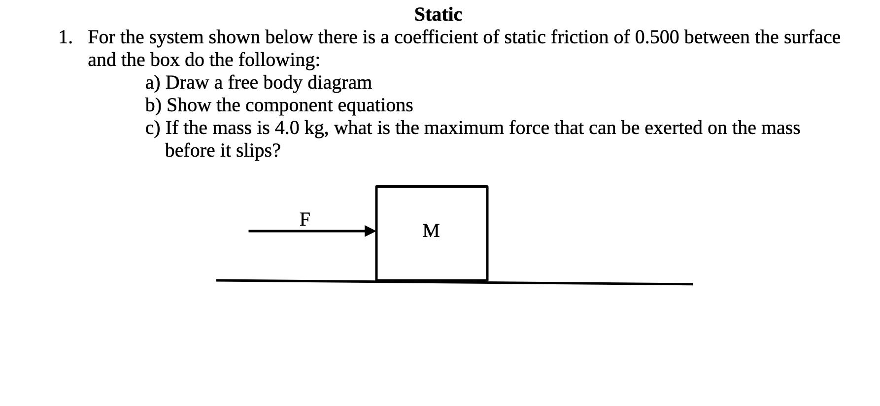 Solved Static 1. For the system shown below there is a | Chegg.com